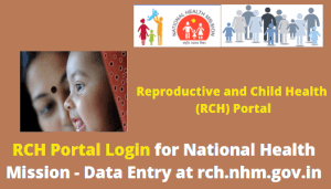 RCH Data Entry Login, Reproductive And Child Health Programme, Full Form