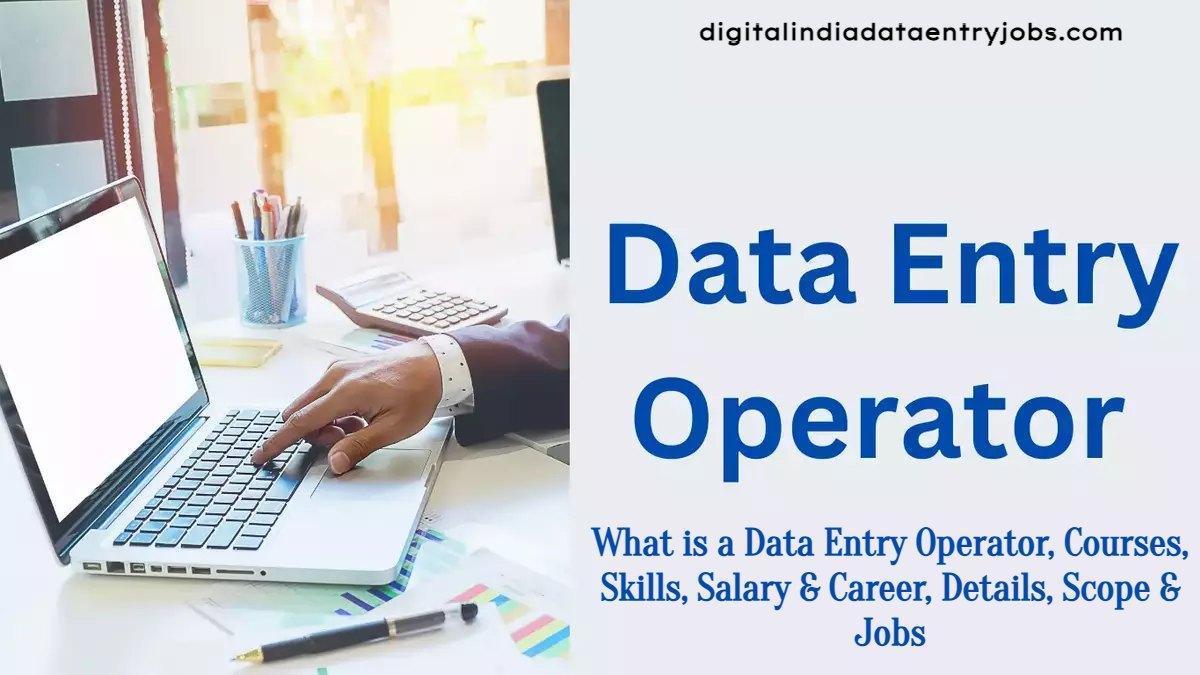 Data Entry Operator 2024, What is a Data Entry Operator, Courses
