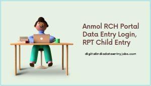 RCH Portal Data Entry 2024, Online Data Entry, Self Registration