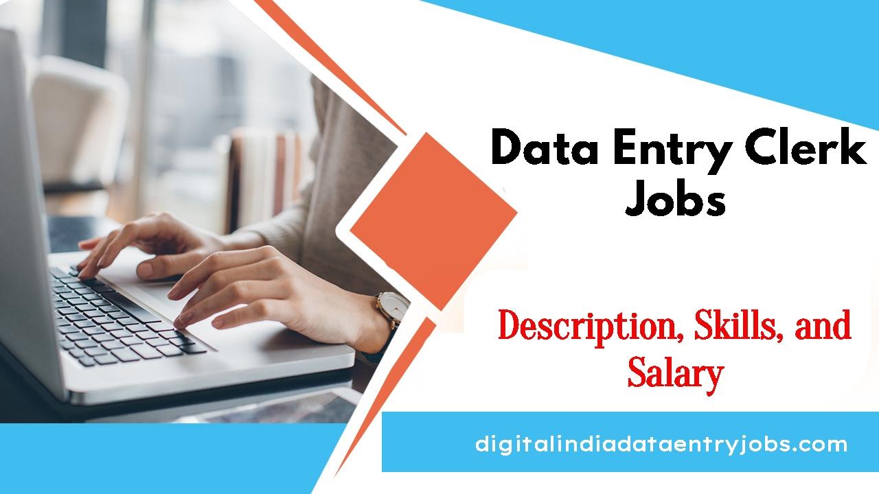 Data Entry Clerk Jobs, Description, Skills, and Salary